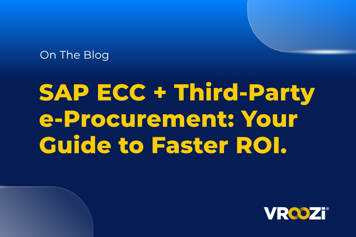 SAP ECC + Third-Party e‑Procurement: Your Guide to Faster ROI | Vroozi